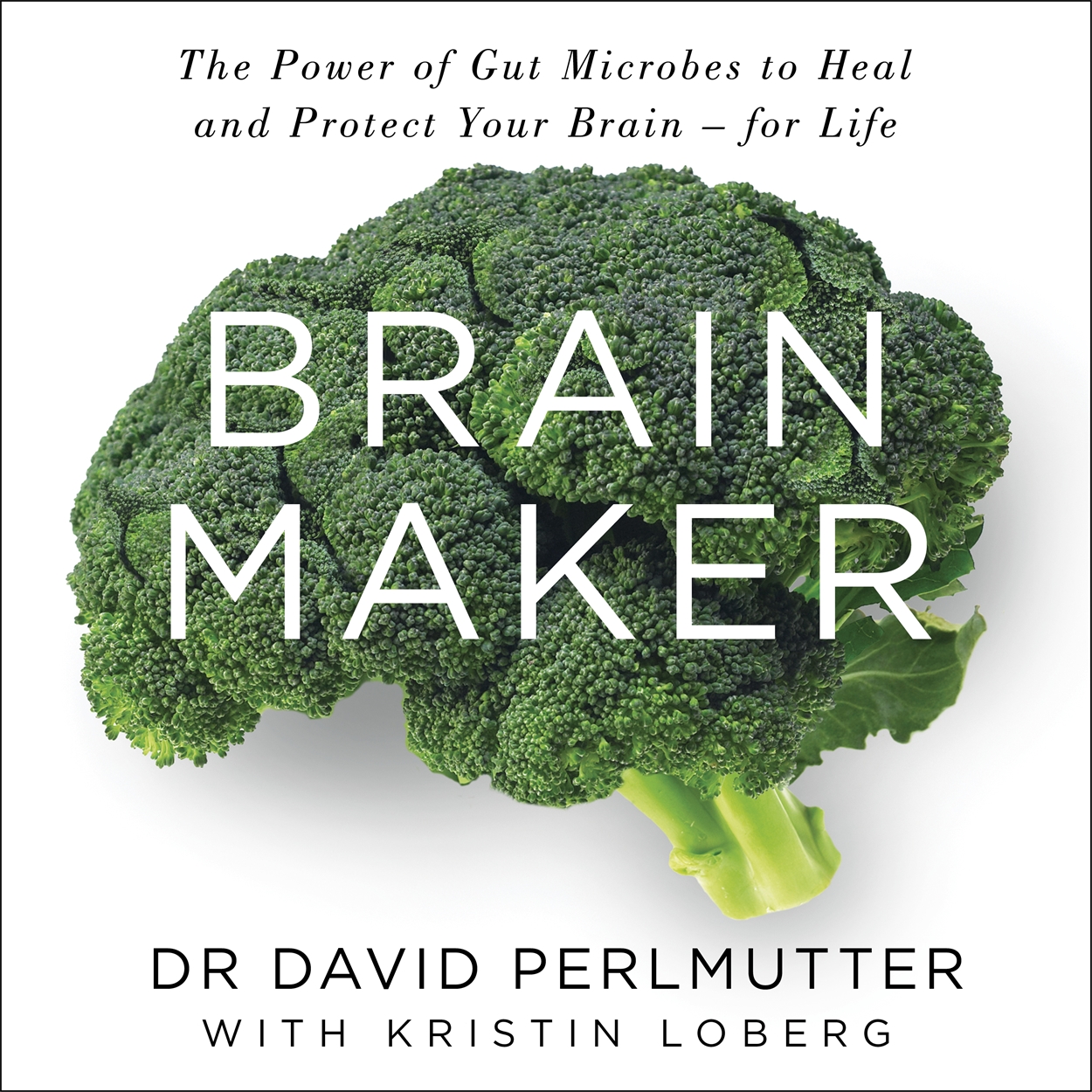 Brain Maker by David Perlmutter | Hachette UK