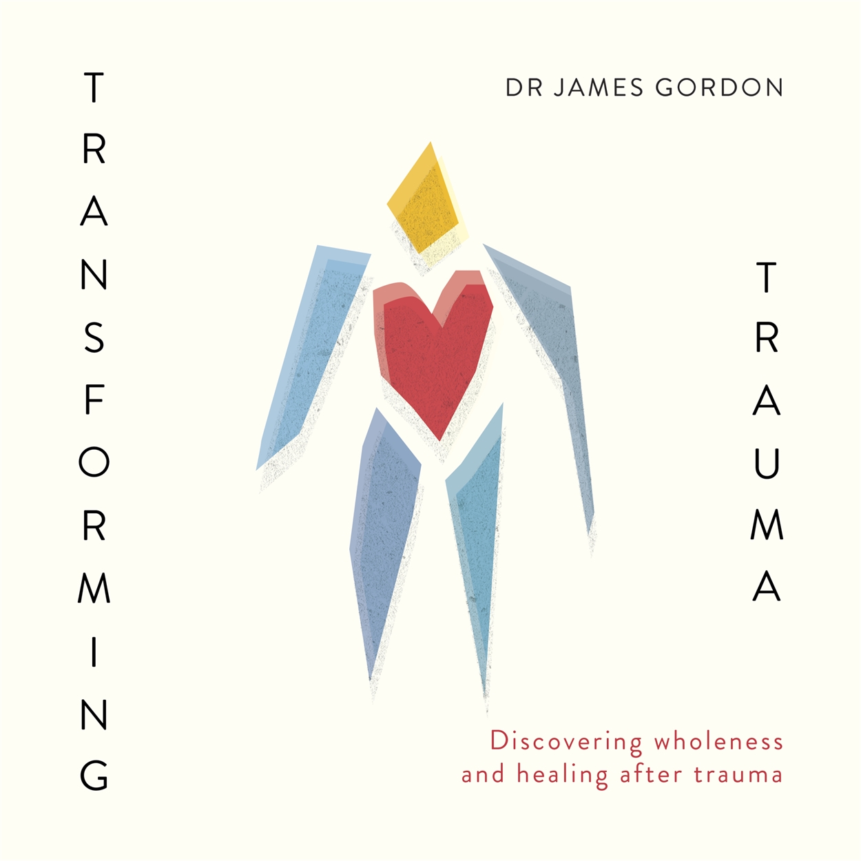 Transforming Trauma by James Gordon | Hachette UK