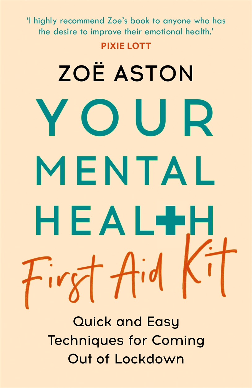 Your Mental Health First Aid Kit by Zoë Aston | Hachette UK