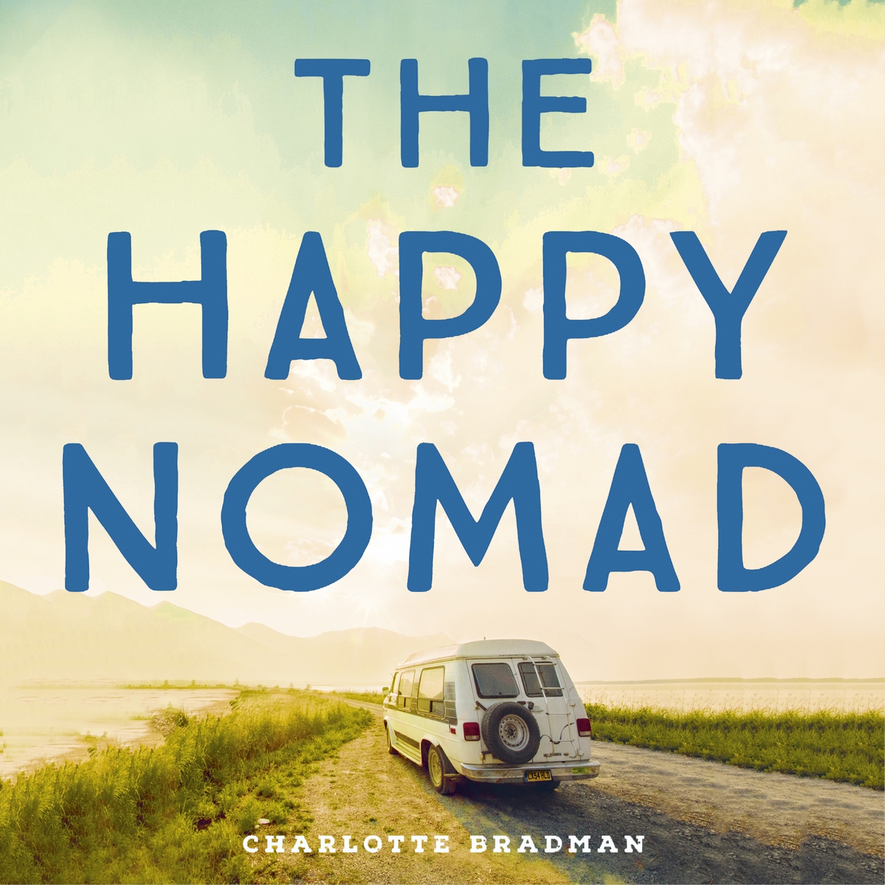 The Happy Nomad by Charlotte Bradman | Hachette UK