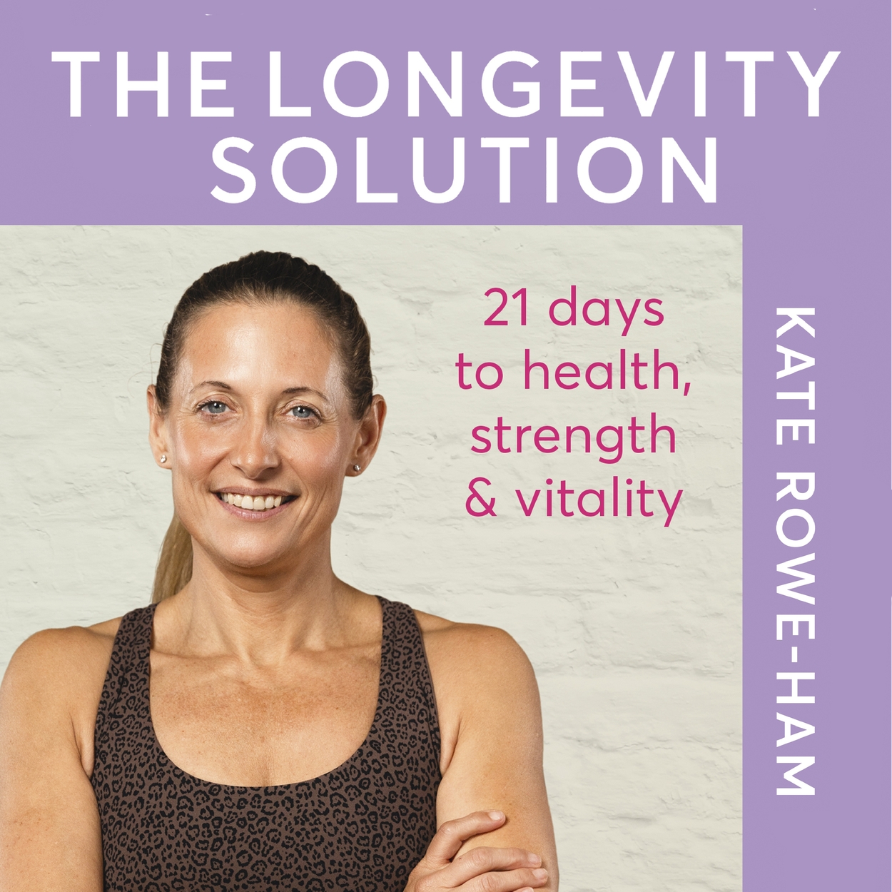 The Longevity Solution by Kate Rowe-Ham | Hachette UK