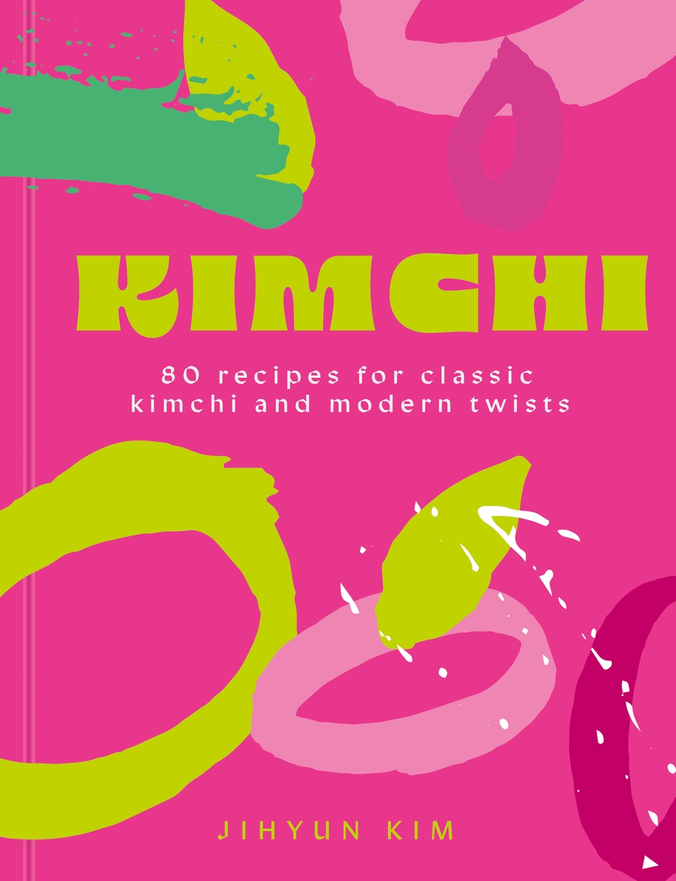 Kimchi by Jihyun 'Kimmy' Kim | Hachette UK